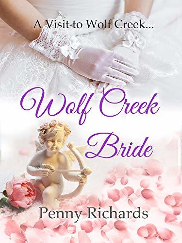 Wolf Creek Bride: A Visit to Wolf Creek by Penny Richards | Goodreads