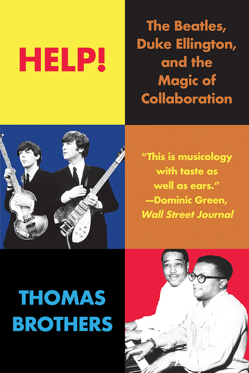 Help!: The Beatles, Duke Ellington, and the Magic of Collaboration by ...