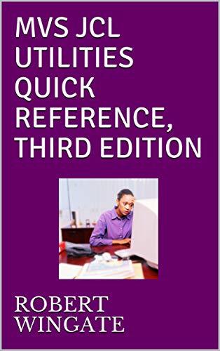 MVS JCL Utilities Quick Reference, Third Edition by Robert Wingate | Goodreads