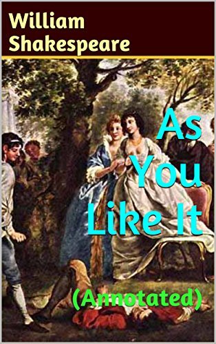 As You Like It: (Annotated) by William Shakespeare | Goodreads