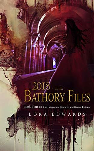 2018 The Bathory Files by Lora Edwards | Goodreads