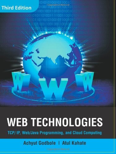 Web Technologies: TCP/IP, Web/ Java Programming, and Cloud Computing, 3e by Achyut Godbole ...