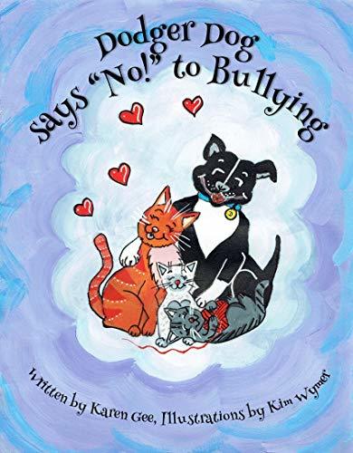 Dodger Dog says "No!" to Bullying by Karen Gee | Goodreads