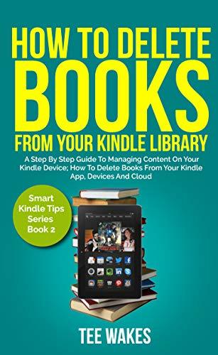 How To Delete Books From Your Kindle Library: A Step by Step Guide to ...
