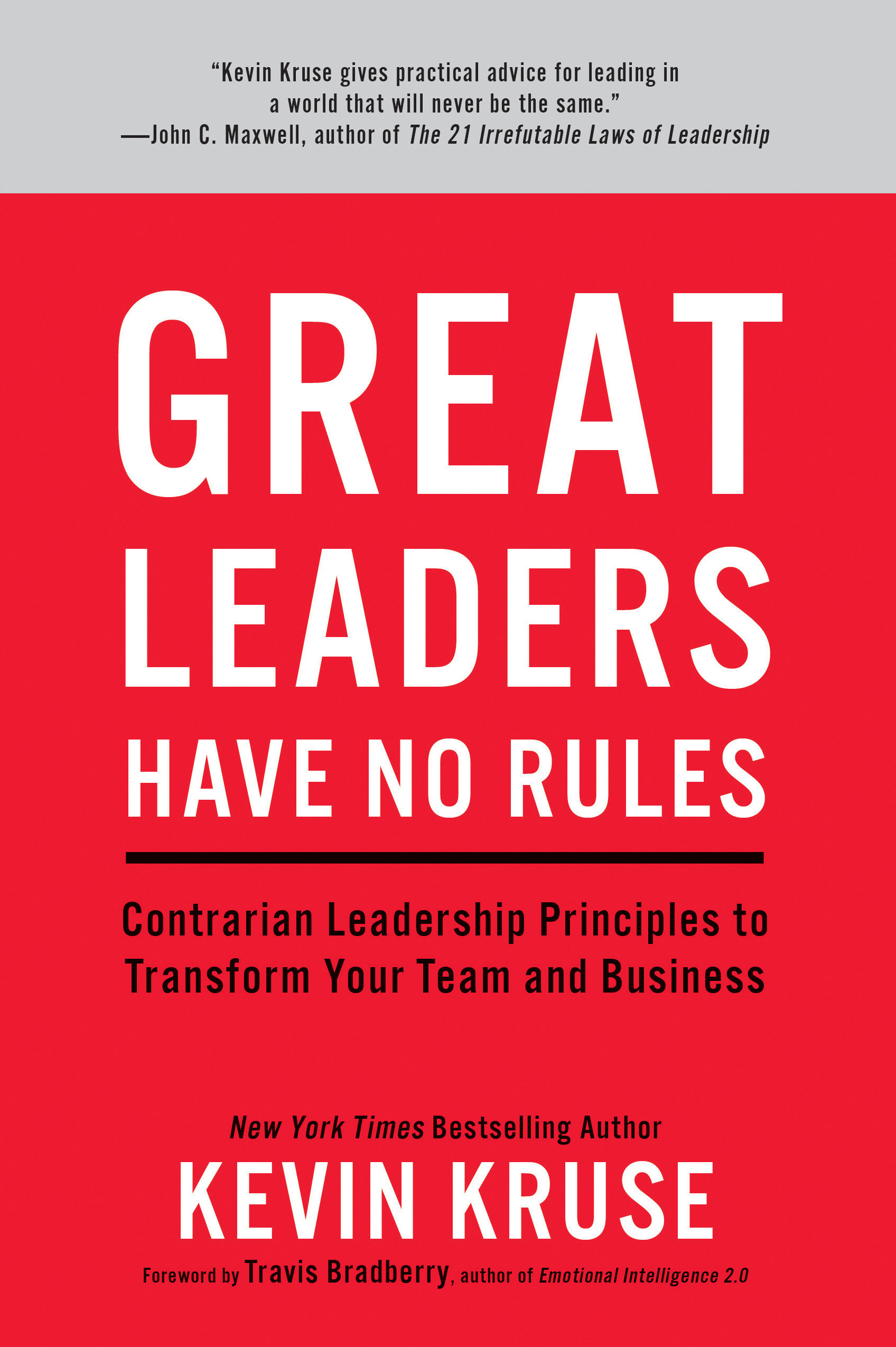 Great Leaders Have No Rules: Contrarian Leadership Principles to ...