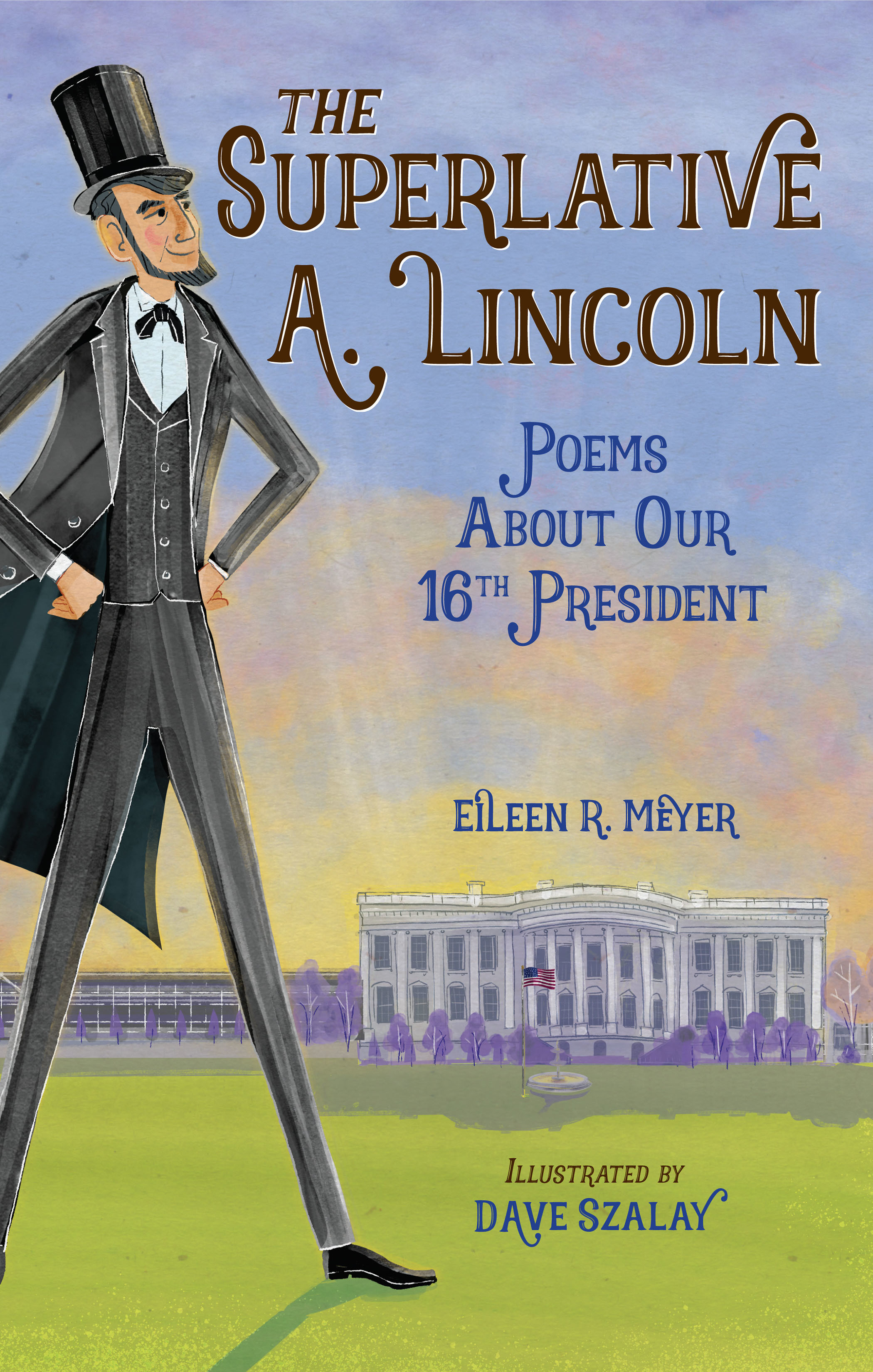 The Superlative A. Lincoln: Poems about our 16th President by Eileen ...