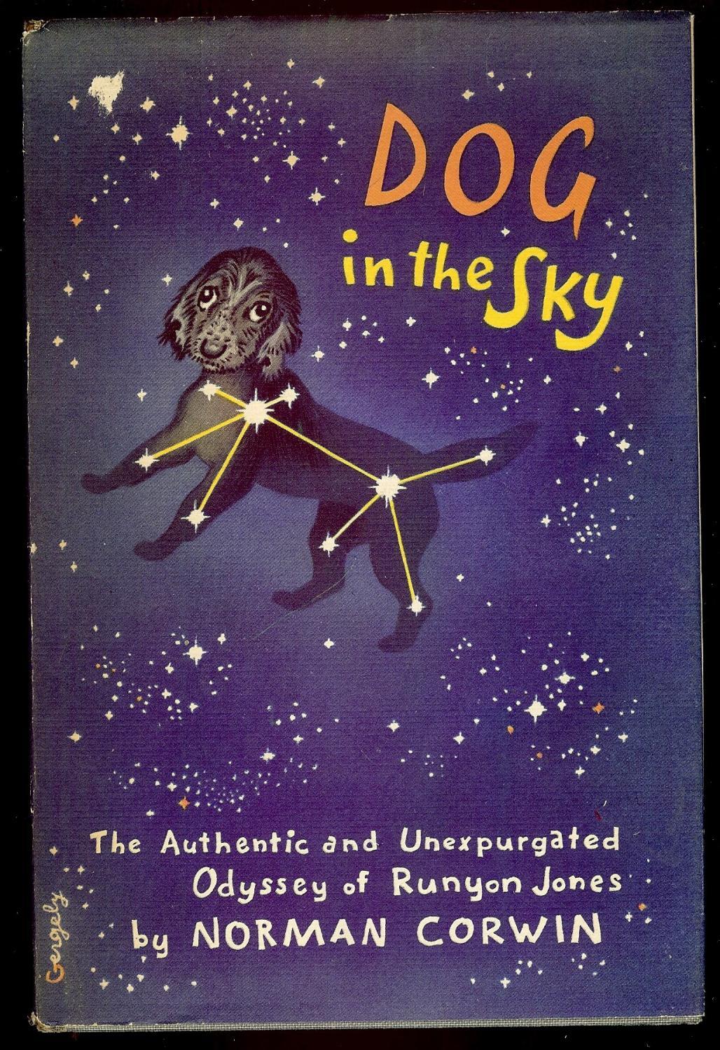 Dog in the Sky: The Authentic and Unexpurgated Odyssey of Runyon Jones ...