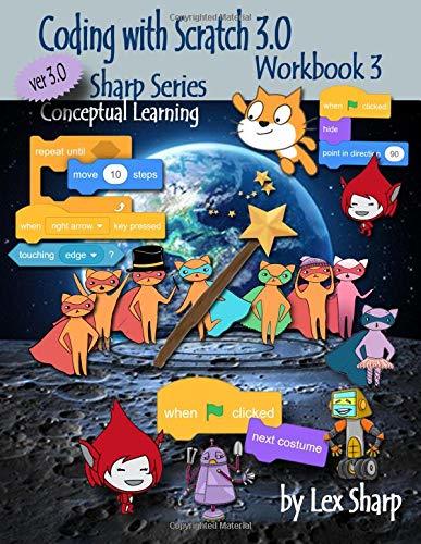 Coding with Scratch 3.0: Workbook 3 by Lex Sharp | Goodreads