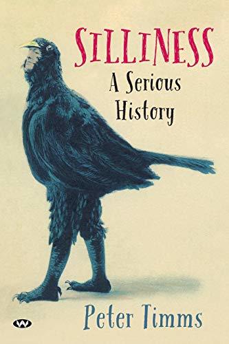 Silliness: A serious history by Peter Timms | Goodreads