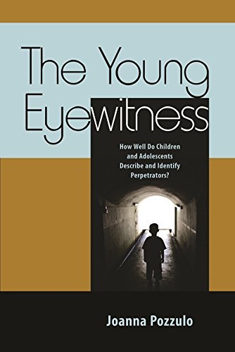 The Young Eyewitness: How Well Do Children and Adolescents Describe and ...