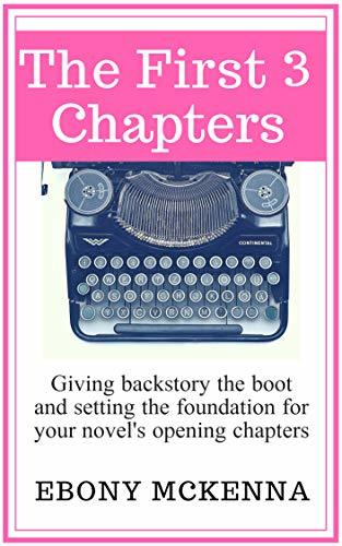 The First 3 Chapters: Giving backstory the boot and setting the ...