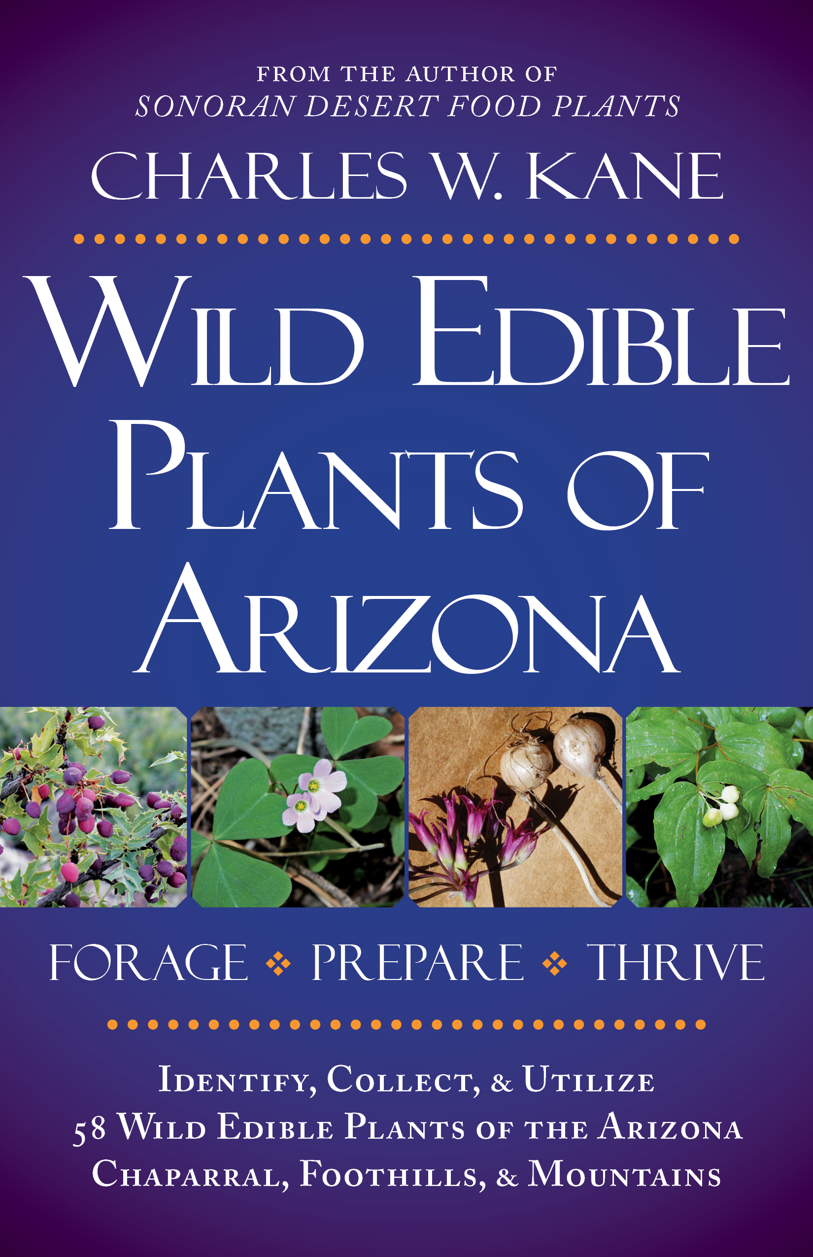 Wild Edible Plants of Arizona by Charles W. Kane | Goodreads