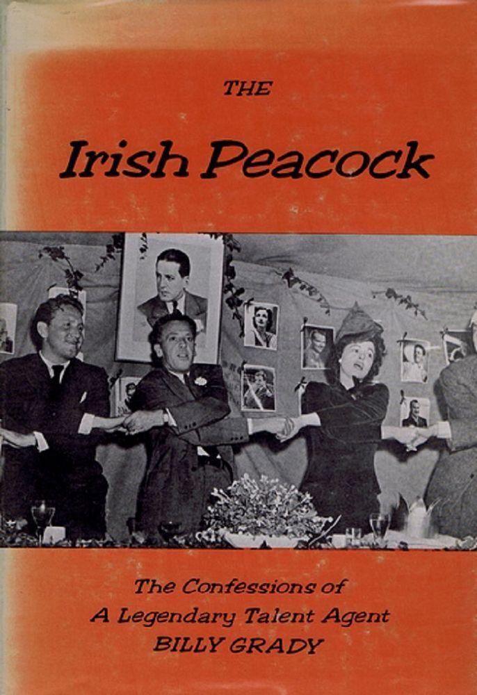 The Irish peacock;: The confessions of a legendary talent agent by ...