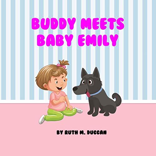 Buddy Meets Baby Emily by Ruth M. Duggan | Goodreads