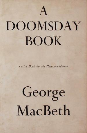 A Doomsday Book: Poems and Poem-Games by George MacBeth | Goodreads