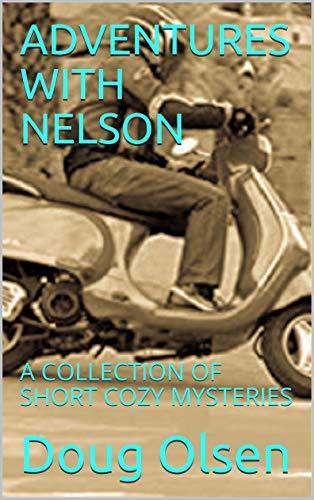Adventures with Nelson (The Nelson Mysteries) by Doug Olsen | Goodreads