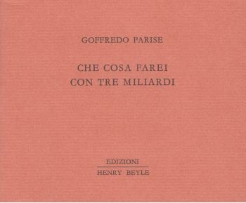 Che cosa farei con tre miliardi by Goffredo Parise | Goodreads