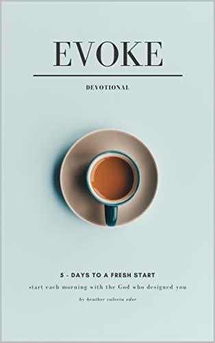 Evoke Devotional : 5 Days to a Fresh Start by Heather Eder | Goodreads