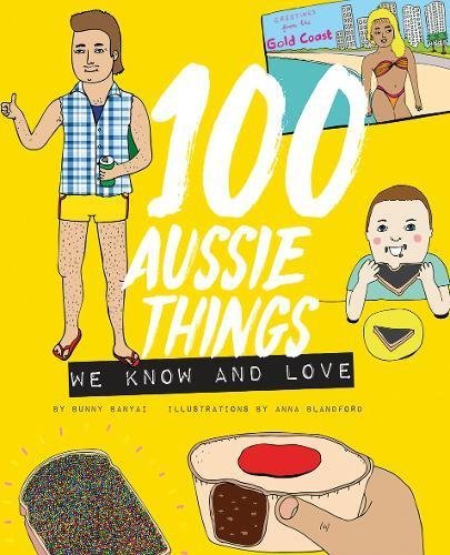 100 Aussie Things We Know and Love by Bunny Banyai | Goodreads