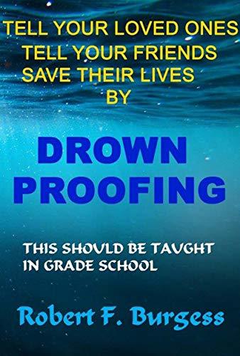 DROWN PROOFING by Robert F. Burgess | Goodreads