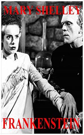 Frankenstein by Mary Shelley by Mary Wollstonecraft Shelley | Goodreads