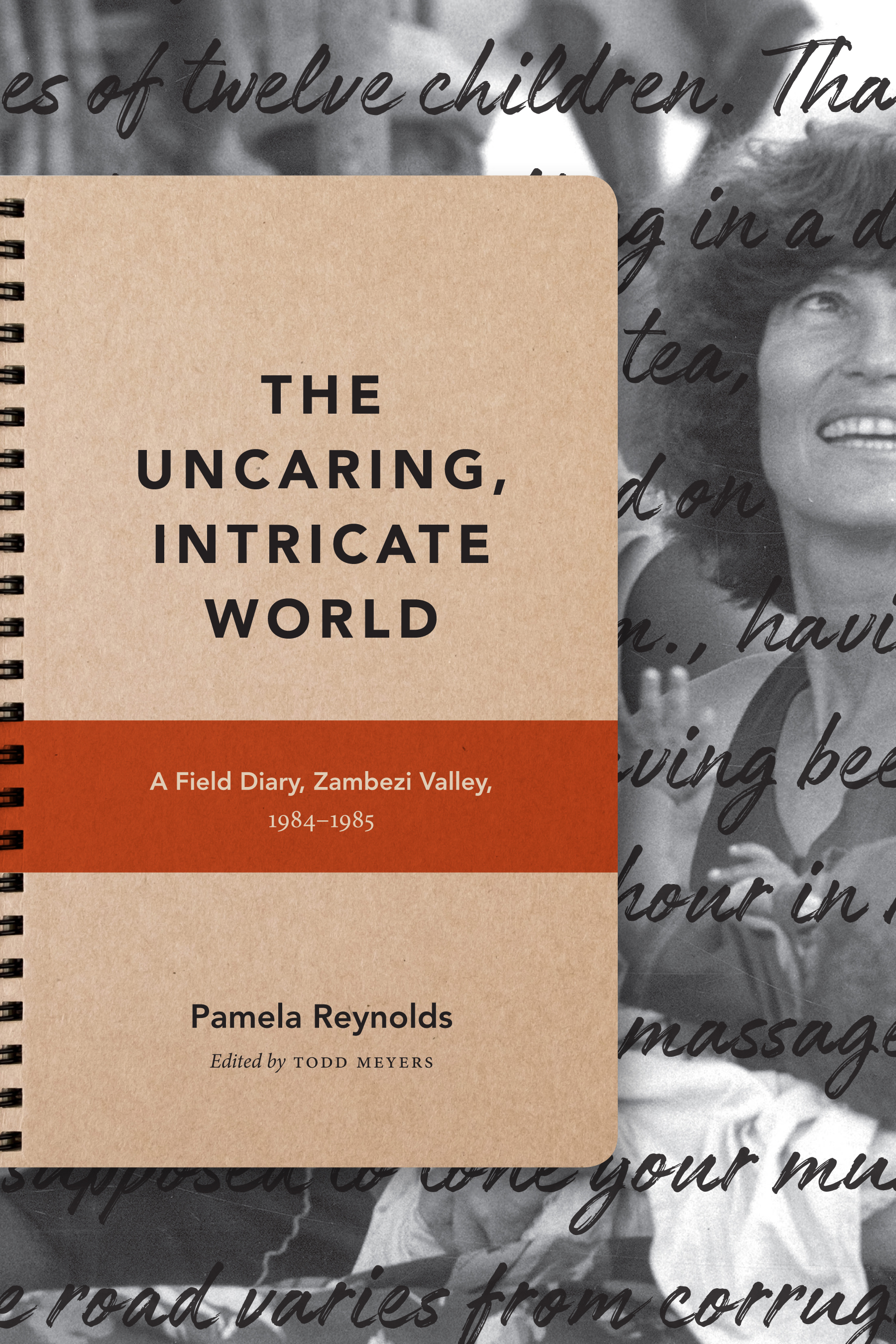 The Uncaring, Intricate World: A Field Diary, Zambezi Valley, 1984-1985 ...