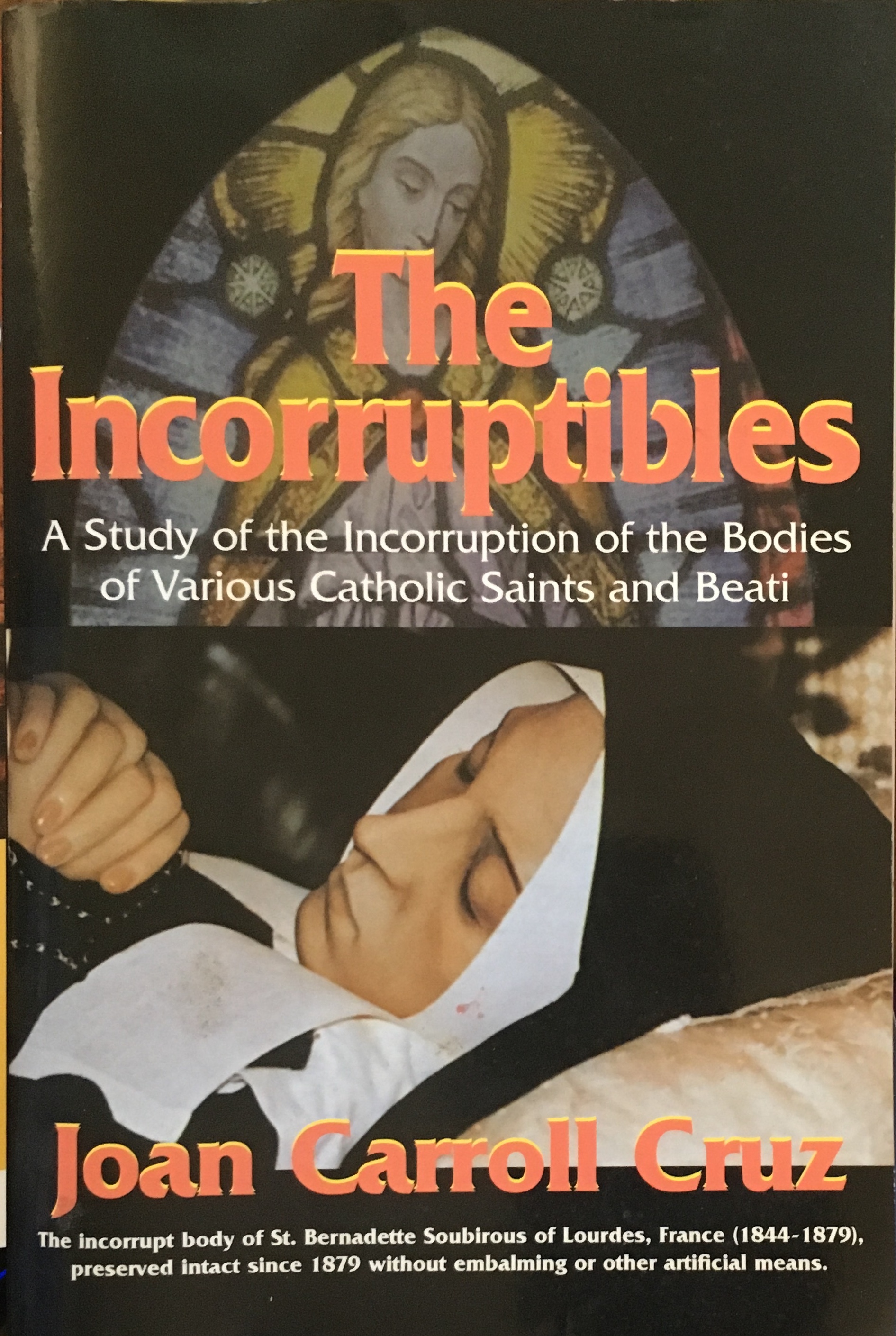 The Incorruptibles: A Study of Incorruption in the Bodies of Various ...