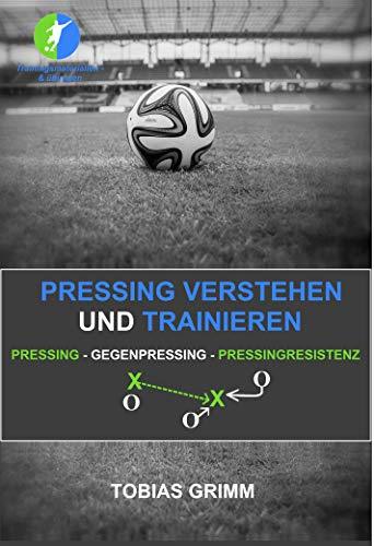 Pressing verstehen und trainieren: Pressing - Gegenpressing ...