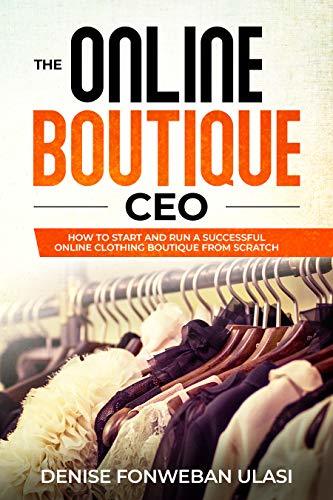The Online Boutique CEO - How to Start An Online Clothing Boutique Line ...