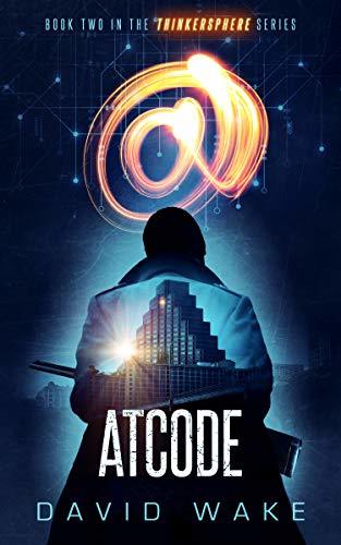 Atcode: A techno-crime thriller (Thinkersphere Book 2) by David Wake | Goodreads