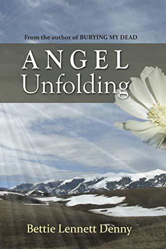 Angel Unfolding by Bettie Lennett Denny | Goodreads