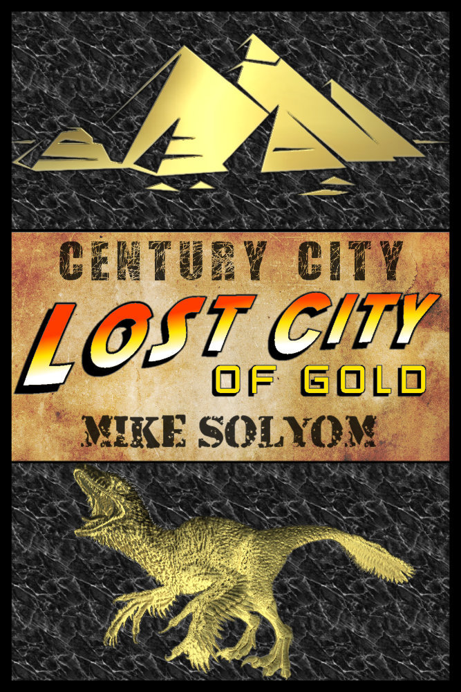 Lost City Of Gold (Century City, #3) by Mike Solyom | Goodreads