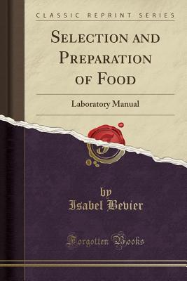 Selection and Preparation of Food: Laboratory Manual by Isabel Bevier ...