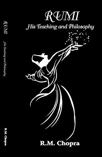 Rumi: His Teaching and Philosophy by R.M. Chopra | Goodreads