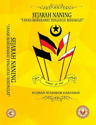 Sejarah Naning : Tanah Keramat Penghulu Berdaulat by Luqman Nulhakim ...