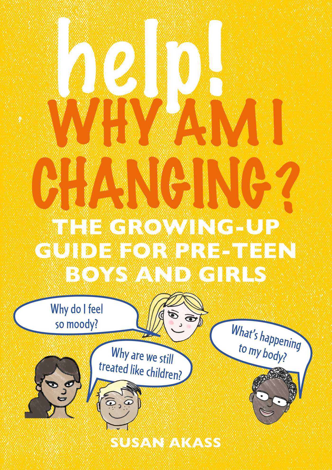 Help! Why Am I Changing?: The growing-up guide for pre-teen boys and ...