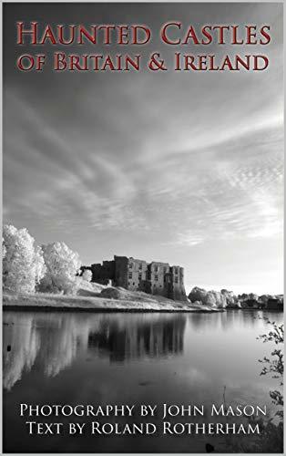 Haunted Castles of Britain and Ireland by John Mason | Goodreads