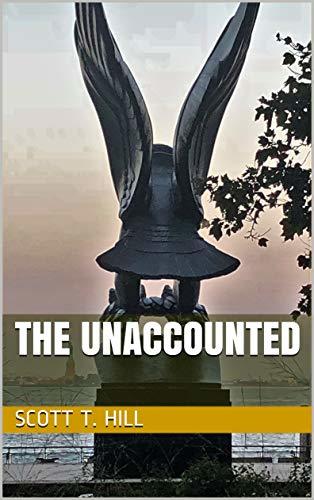 The Unaccounted by Scott T. Hill | Goodreads