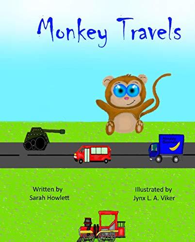 Monkey Travels (books for 1-5 year olds) by Sarah Howlett | Goodreads