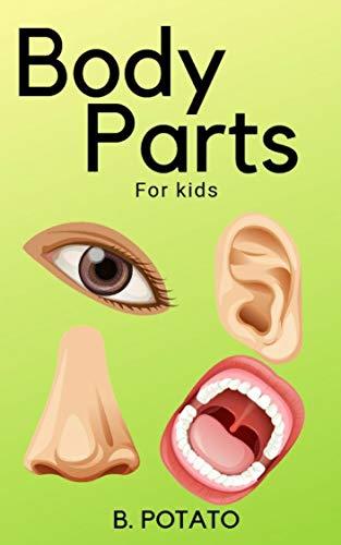 Body Parts For Kids: Book for Kids Age 1-6, Boys or Girls,and Preschool ...