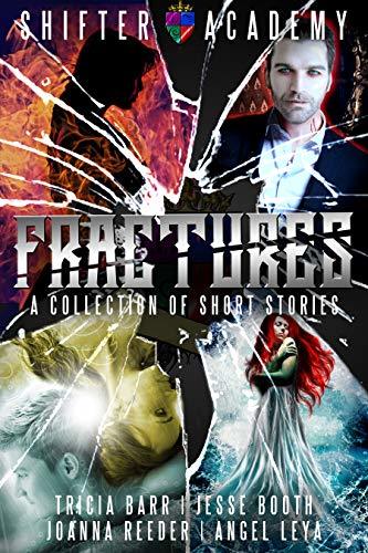 Fractures: A Collection of Shifter Academy Short Stories & Fairytales ...