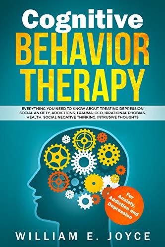 Cognitive Behavior Therapy For Anxiety, Addiction and Depression ...