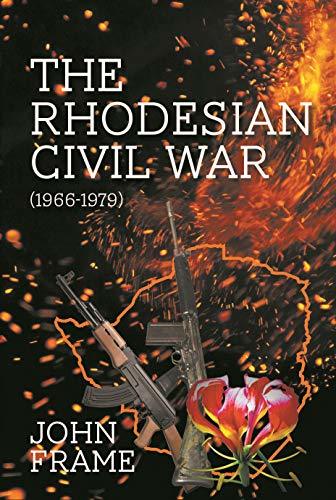 The Rhodesian Civil War (1966-1979) by John M. Frame | Goodreads
