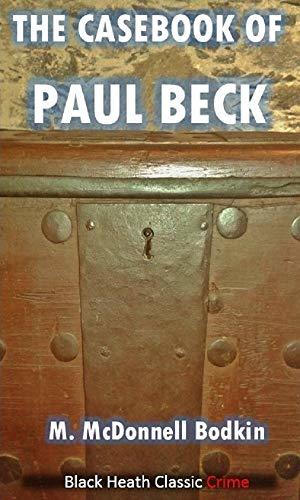 The Casebook of Paul Beck by M. McDonnell Bodkin | Goodreads