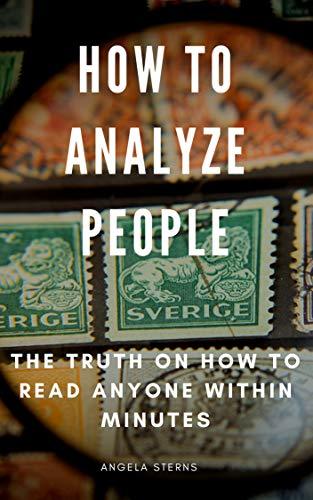 How to Analyze People: The TRUTH on How to Read Anyone Within Minutes ...