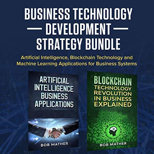 Business Technology Development Strategy Bundle: Artificial ...
