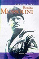 Benito Mussolini (Leading Lives) by David Downing | Goodreads