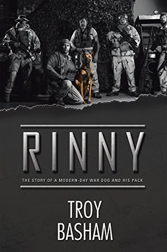 Rinny: The Story of a Modern-Day War Dog and His Pack by Troy Basham | Goodreads