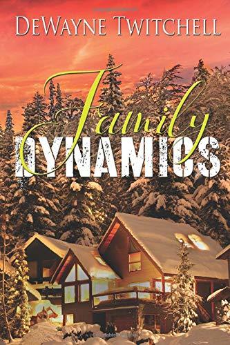 Family Dynamics by DeWayne Twitchell | Goodreads
