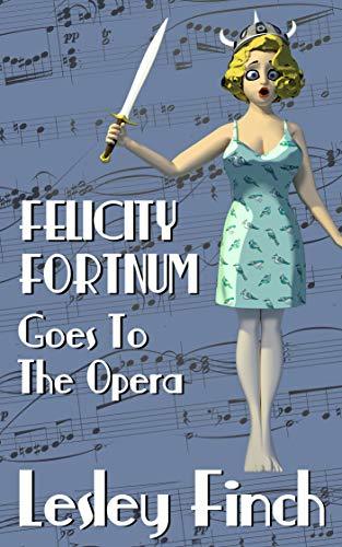 Felicity Fortnum Goes To The Opera by Lesley Finch | Goodreads